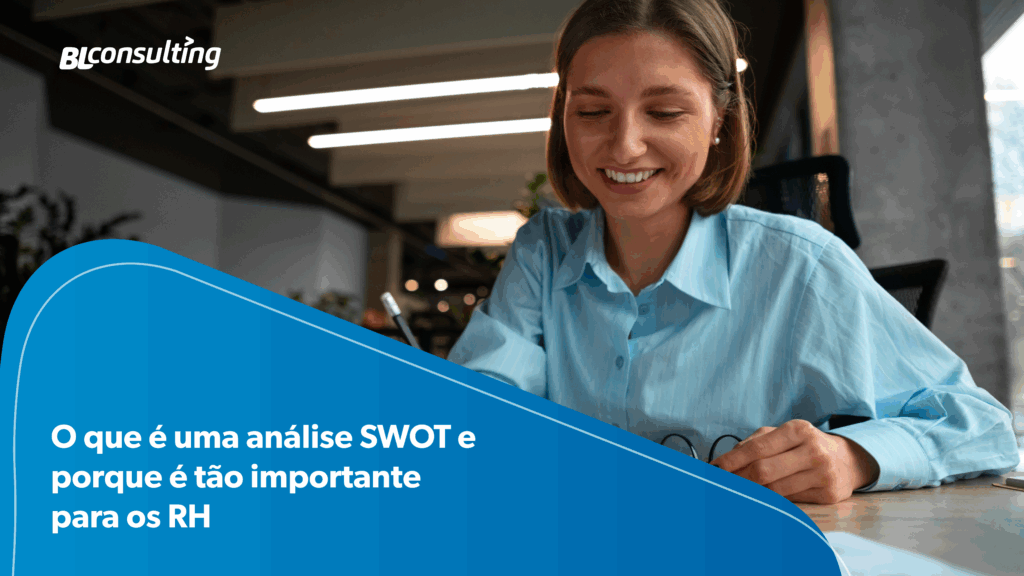 O que é uma análise SWOT e porque é tão importante para os RH - BL ...